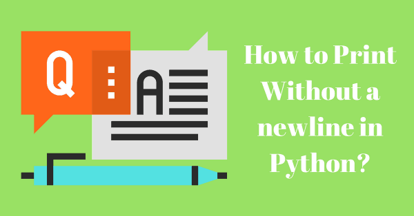 Python: How to Print Without Newline? (The Idiomatic Way) - Afternerd