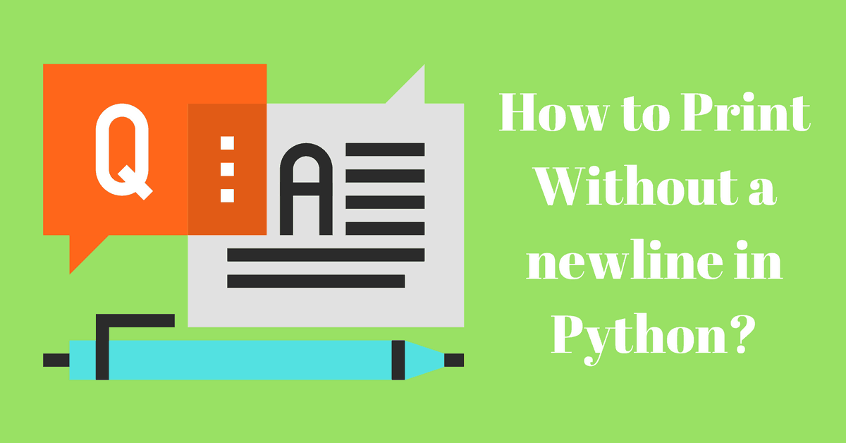 Python How To Print Without Newline The Idiomatic Way Afternerd