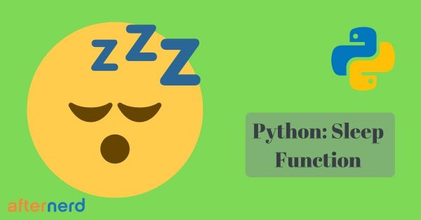 Python: Sleep Function Explained - Afternerd